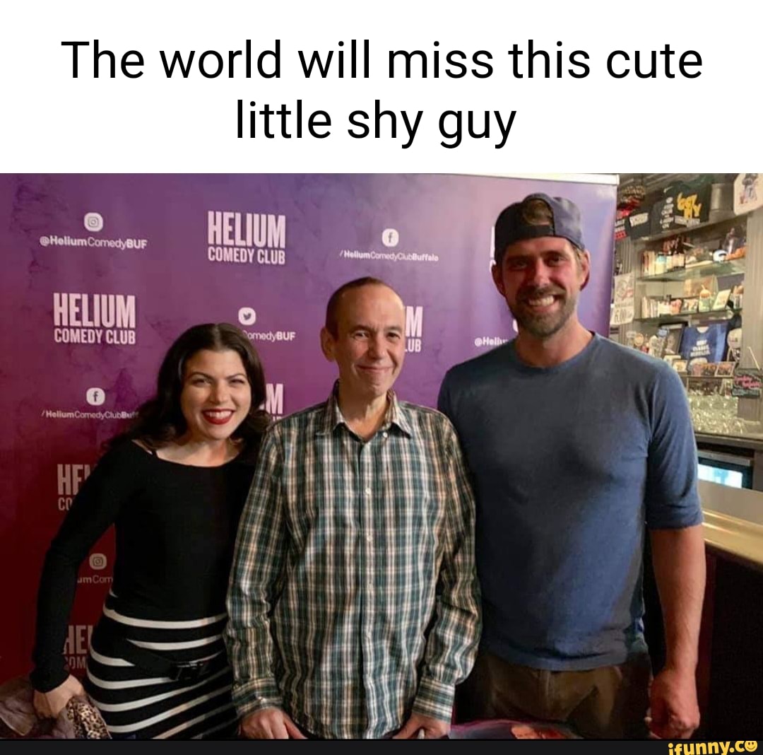 The world will miss this cute little shy guy HELIUM @HeliumComedyBUF ...