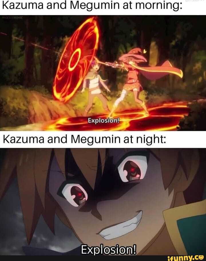 Kazuma and Megumin at morning: Explosion! Kazuma and Megumin at night ...