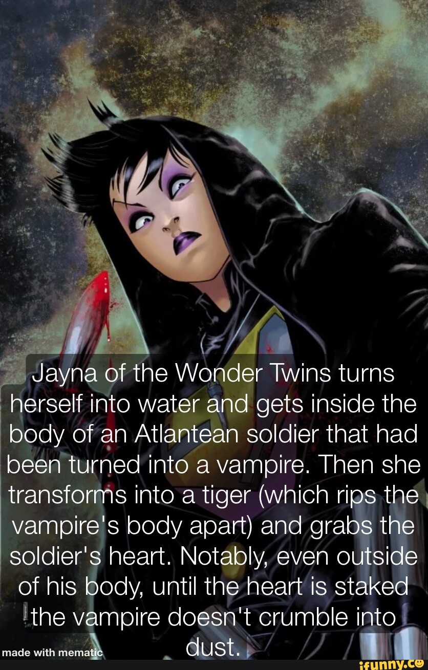 Jayna of the Wonder Twins turns herself into water and gets inside the ...