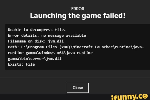 ERROR Launching the game failed! Unable to decompress file. Error details: no message available ...