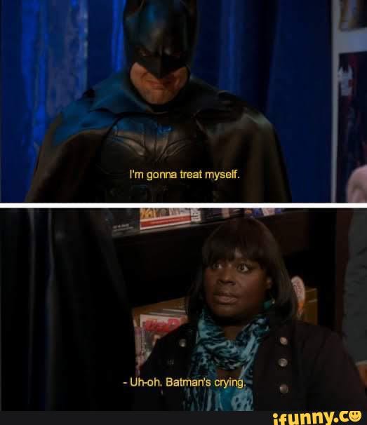 Gonna Uh-oh, Batman's crying, - iFunny