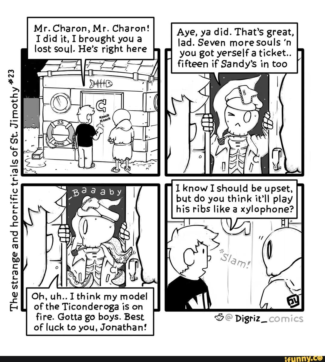 #21 - 25 - Mr. Charon, Mr. Charon! did it, I brought you a lost soul ...