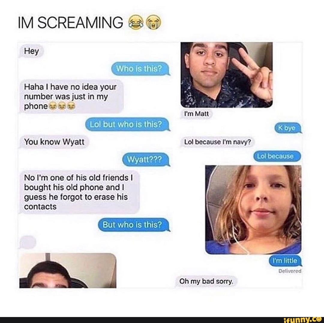 IM SCREAMING Hey Haha I have no idea your number was just in my phone ...