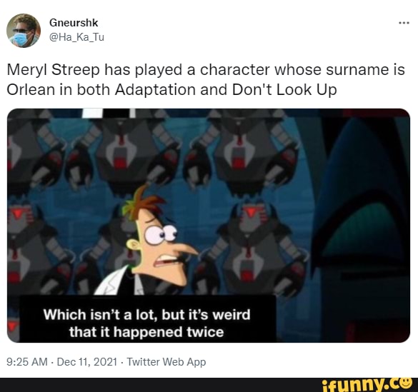 Meryl Sweep has played a character whose surname is Orlean in both ...