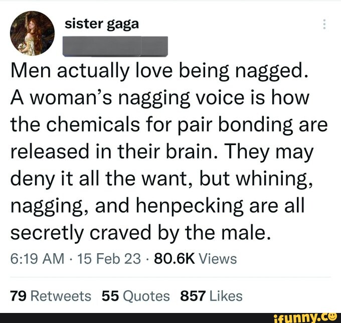 Nagged memes. Best Collection of funny Nagged pictures on iFunny