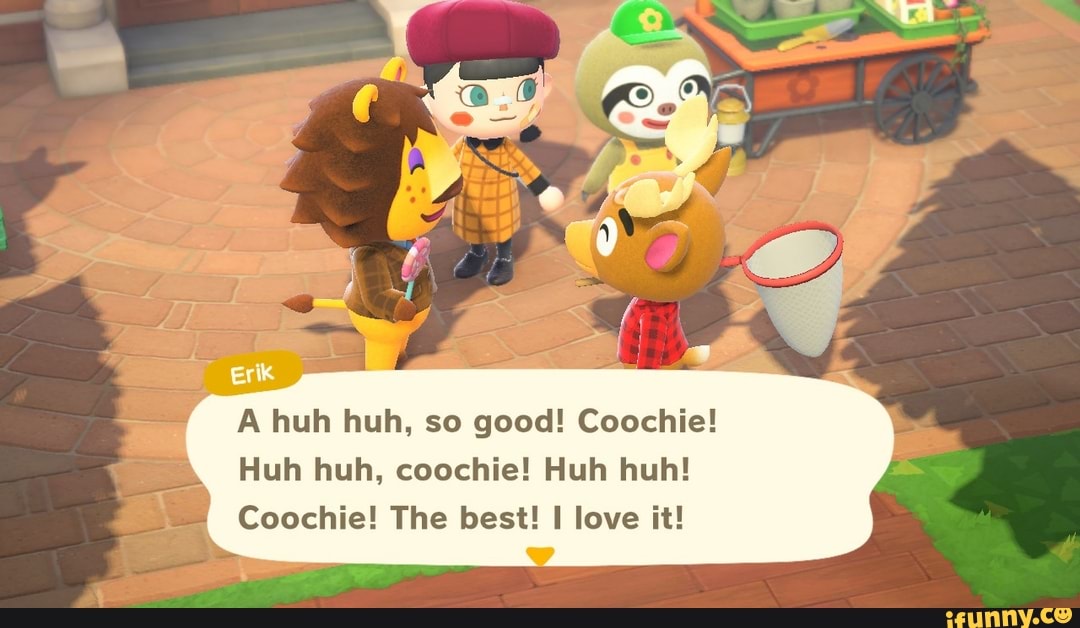 A huh huh, so good! Coochie! Huh huh, coochie! Huh huh! P= coochie! The ...