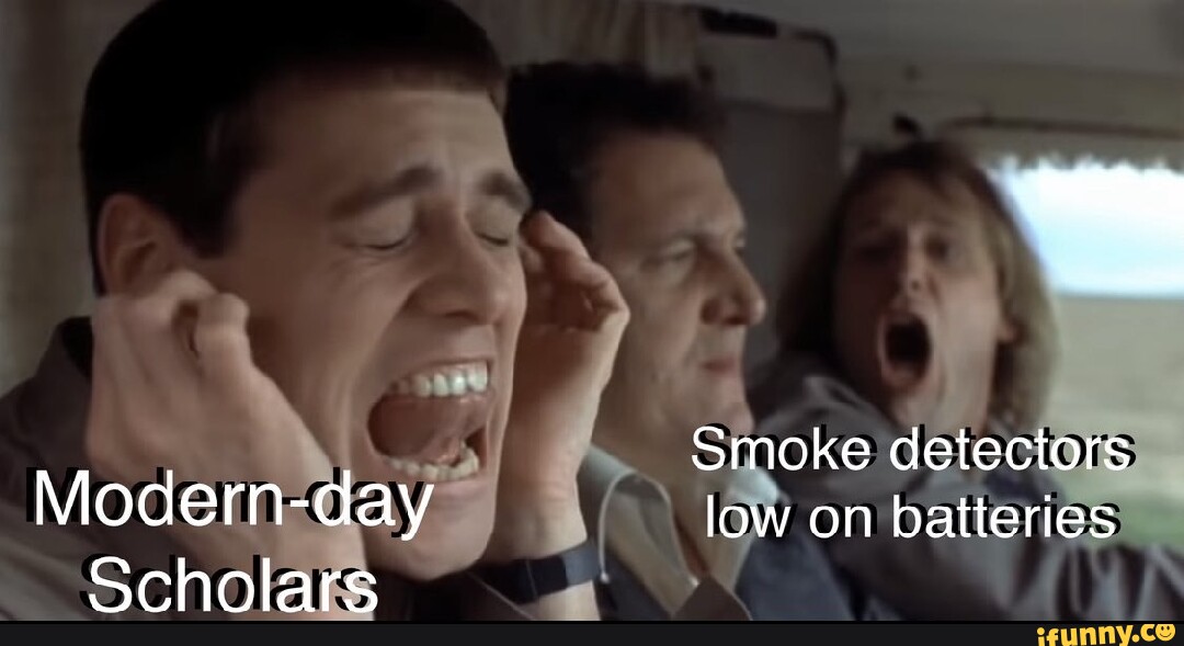 Smoke detectors Modern-day low on batteries Scholars - iFunny
