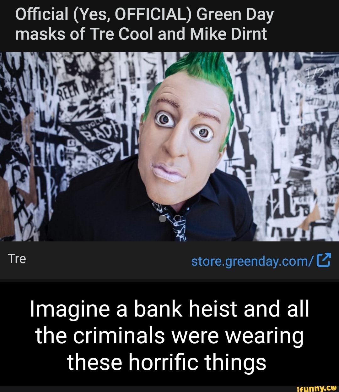 Official (Yes, OFFICIAL) Green Day masks of Tre Cool and Mike Dirnt Aid ...