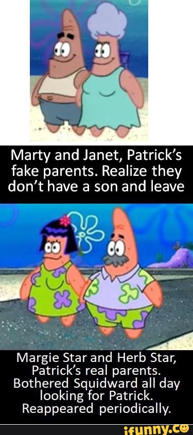 Marty and Janet, Patrick's fake parents. Realize they don't have a son ...