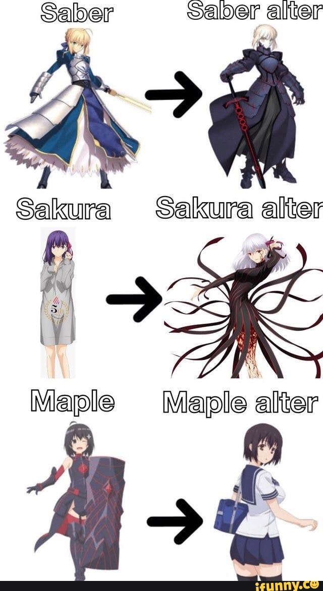 Saber Saber alter AN Sakura Sakura alter Maple Maple alter - iFunny