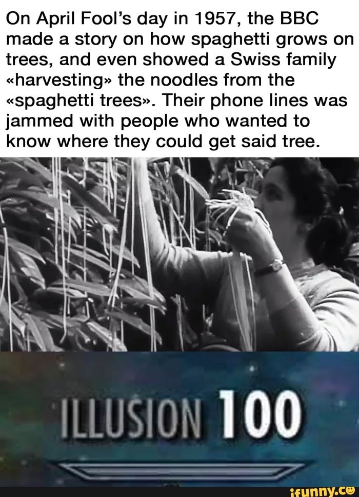 On April Fool’s day in 1957, the BBC made a story on how spaghetti ...