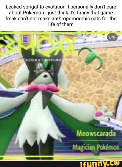 Leaked sprigatito evolution, I personally don't care about Pokemon I ...