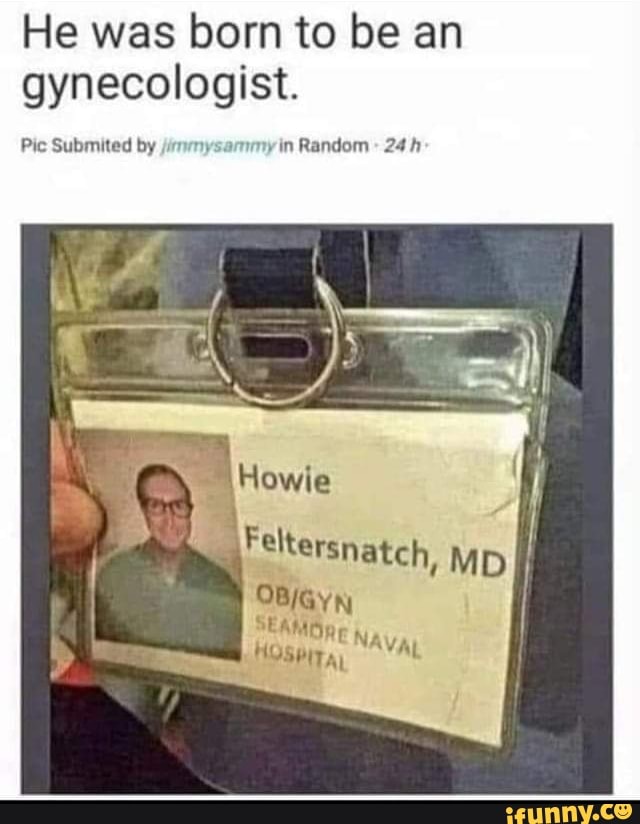 Gynecologist memes. Best Collection of funny Gynecologist pictures on ...