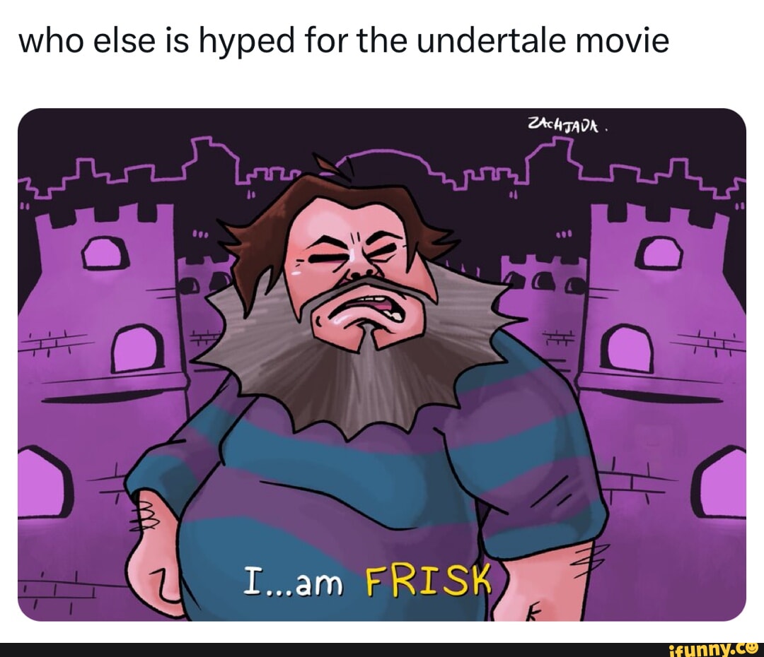 Who else is hyped for the undertale movie T...am FR . - iFunny