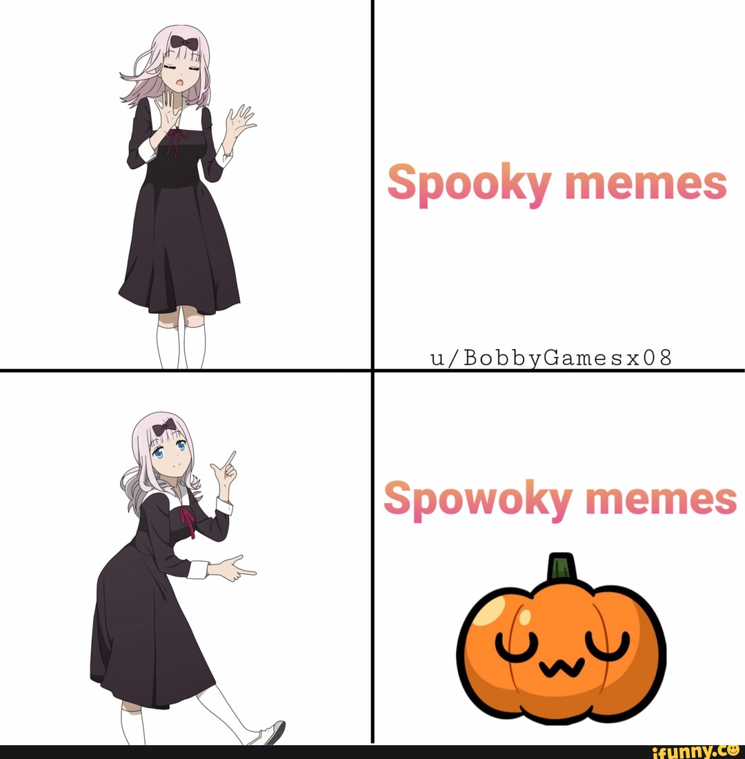 Spooky memes Spowoky memes - iFunny