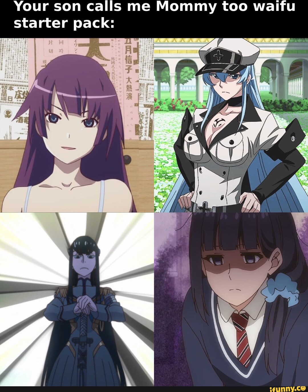 Your son calls me Mommy too waifu starter pack: - iFunny