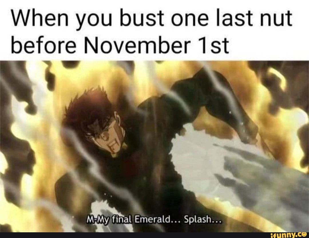 When you bust one last nut before November Ist MiMy final Emerald ...