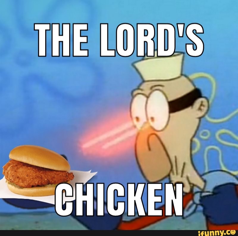 THE LORD'S -CHICKEN - iFunny