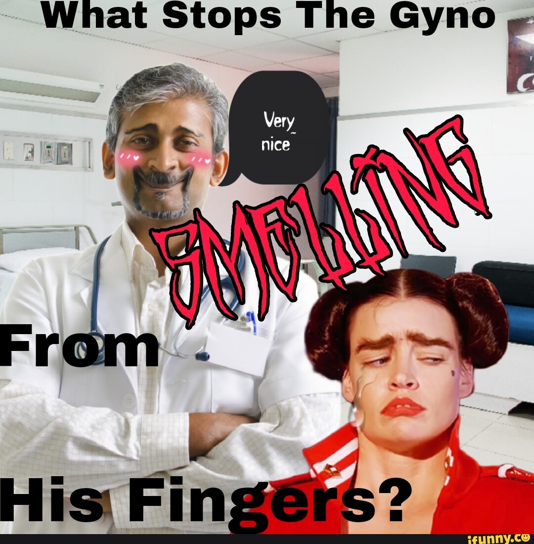 Gyno memes. Best Collection of funny Gyno pictures on iFunny