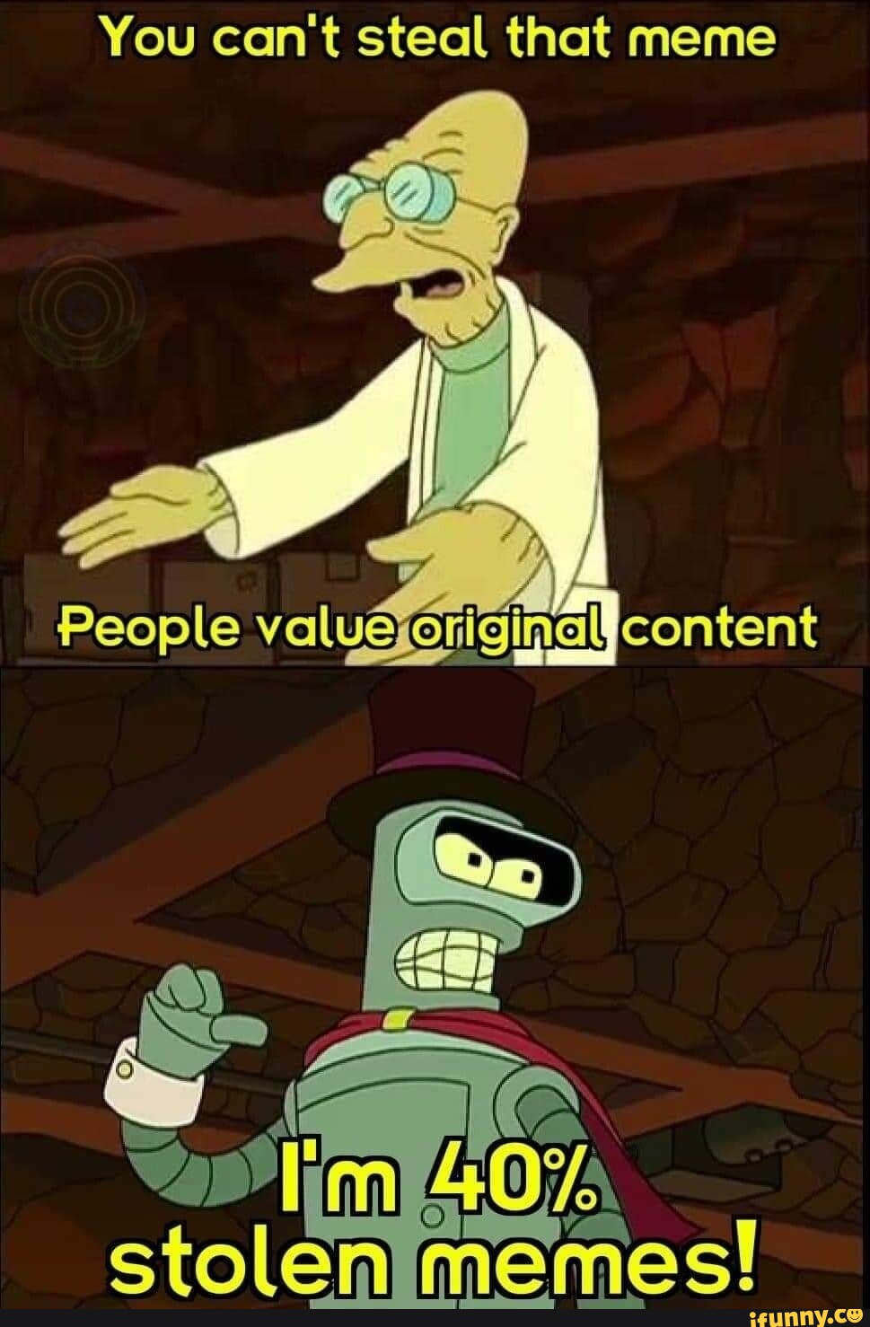 You can't steal that meme People content stolen - iFunny