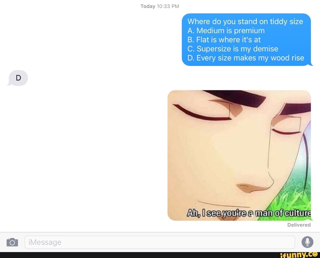 Today 10:33 PM Where do you stand on tiddy size A. Medium is premium B ...