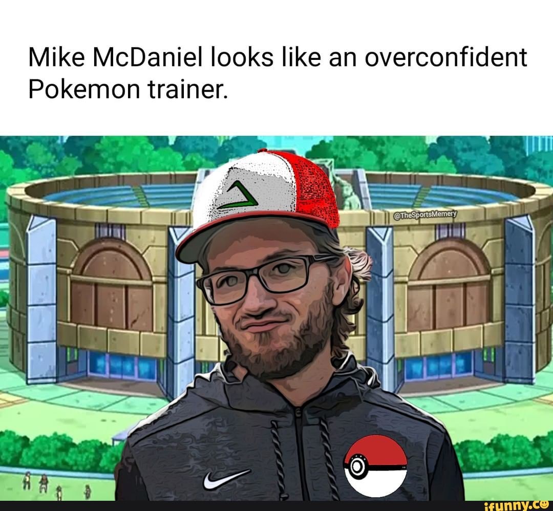 Mike McDaniel looks like an overconfident Pokemon trainer. ww - iFunny