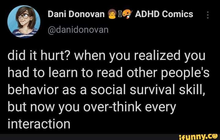 Dani Donovan @ ADHD Comics @danidonovan did it hurt? when you realized ...