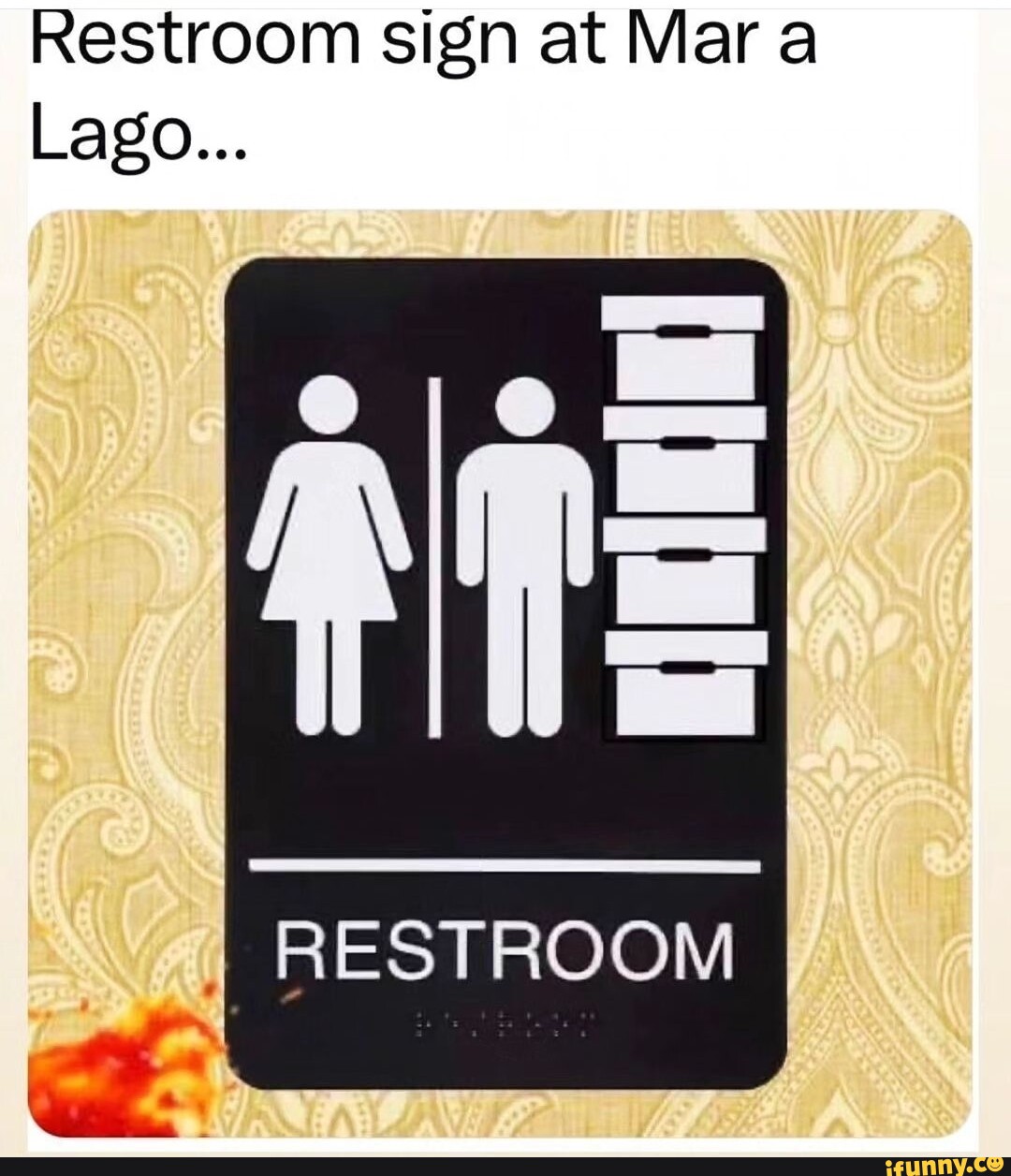 Restroom sign at Mara Lago... I RESTROOM - iFunny