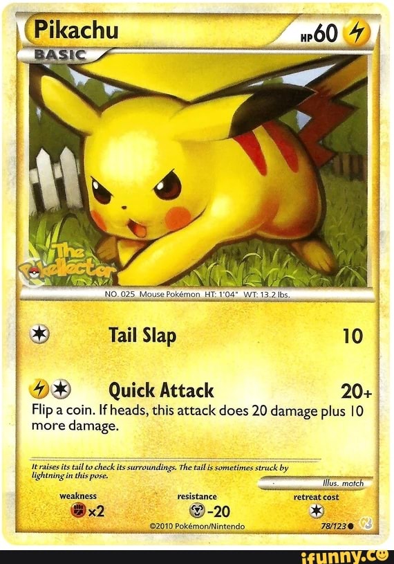 (Pikachu BASIC Tail Slap Quick Attack Flip a coin. If heads, this ...