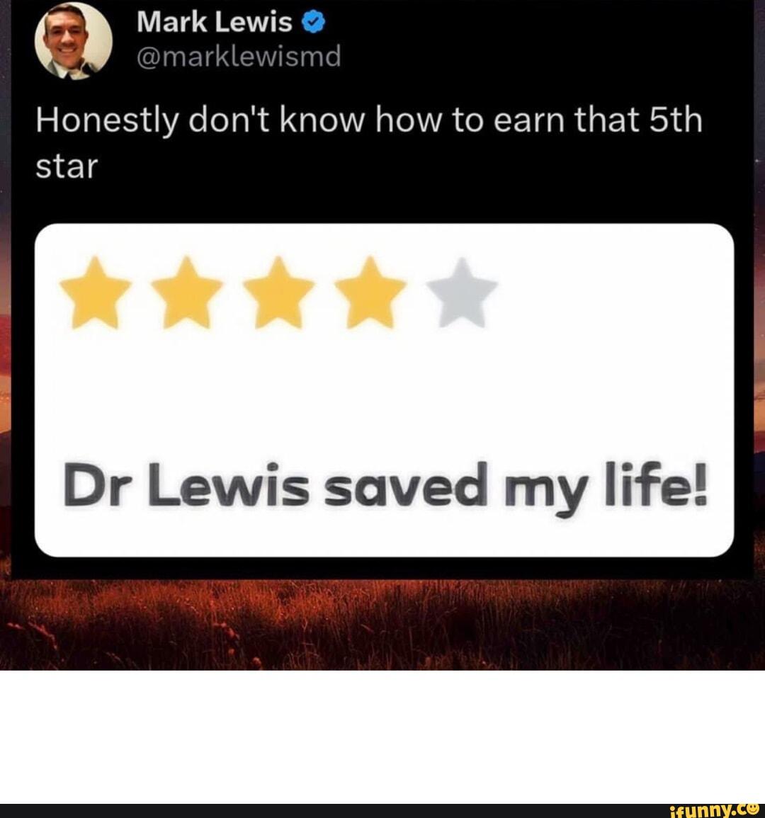 Mark Lewis @marklewismd Honestly don't know how to earn that Sth star ...