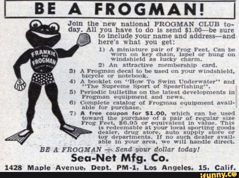 BE A FROGMAN ((o) Join the new national FROGMAN CLUB to- day. All you ...