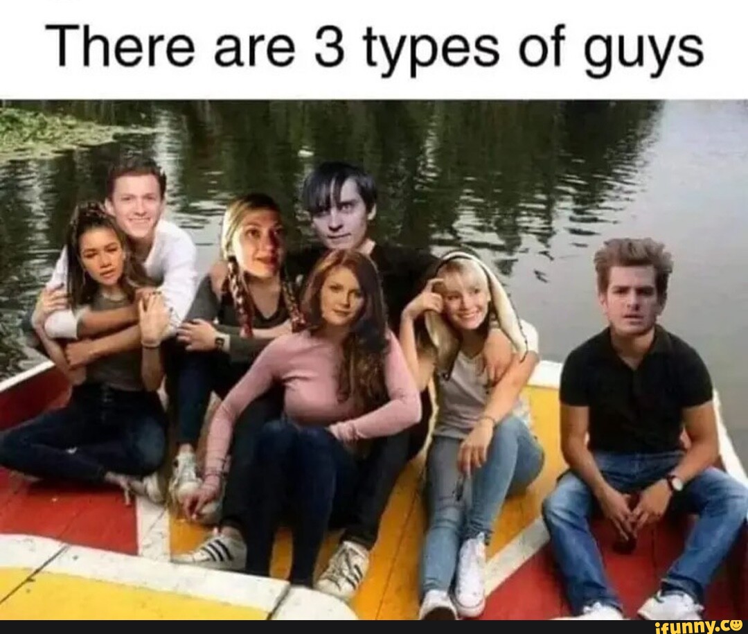 There are 3 types of guys - iFunny
