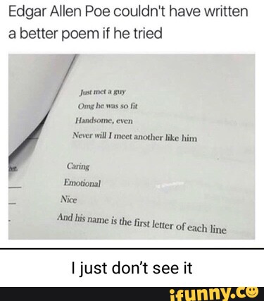 Edgar Allen Poe couldn't have written a better poem if he tried Just ...