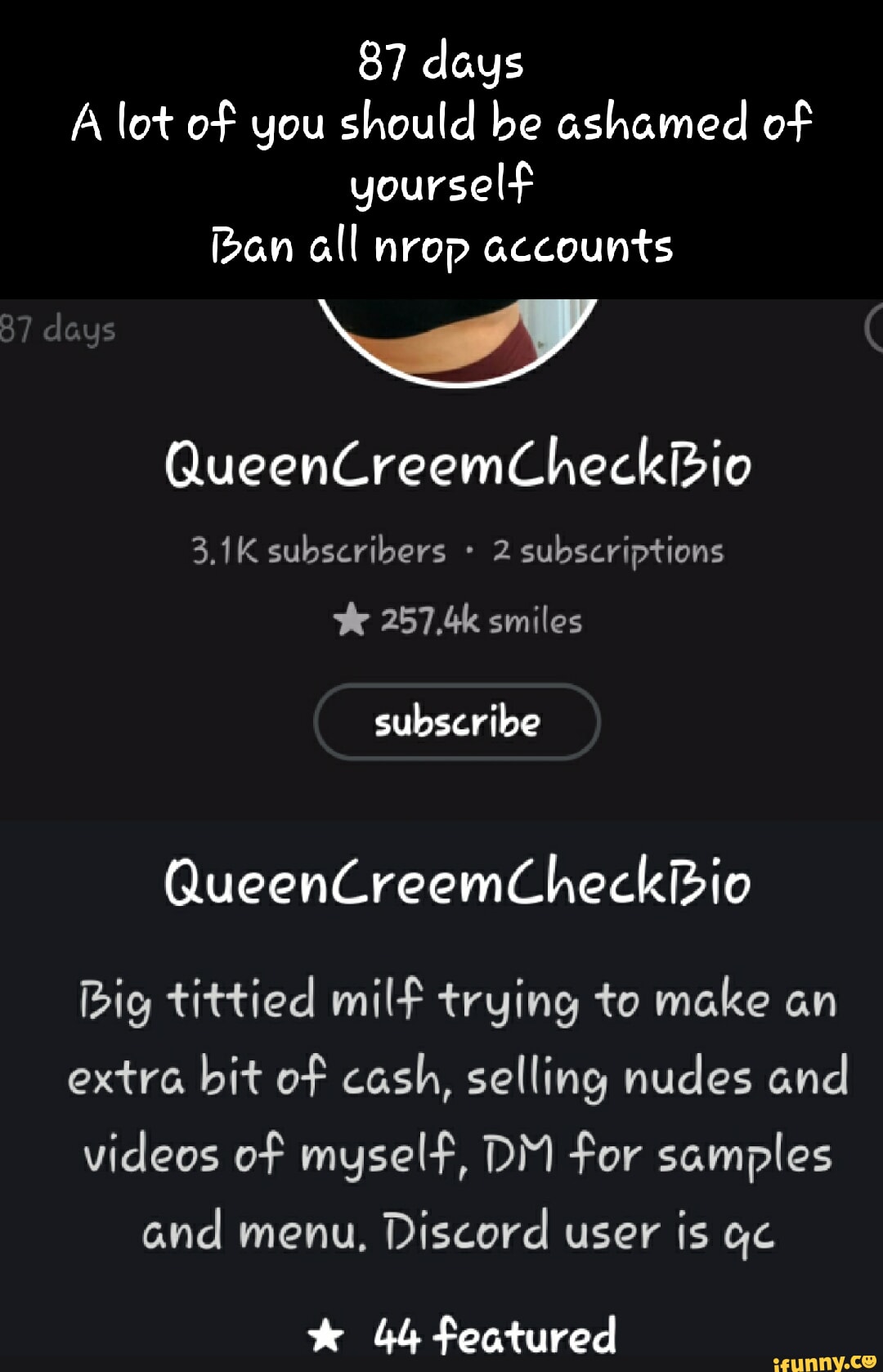 87 days A lot of you should be ashamed of yourself an all nrop accounts ...