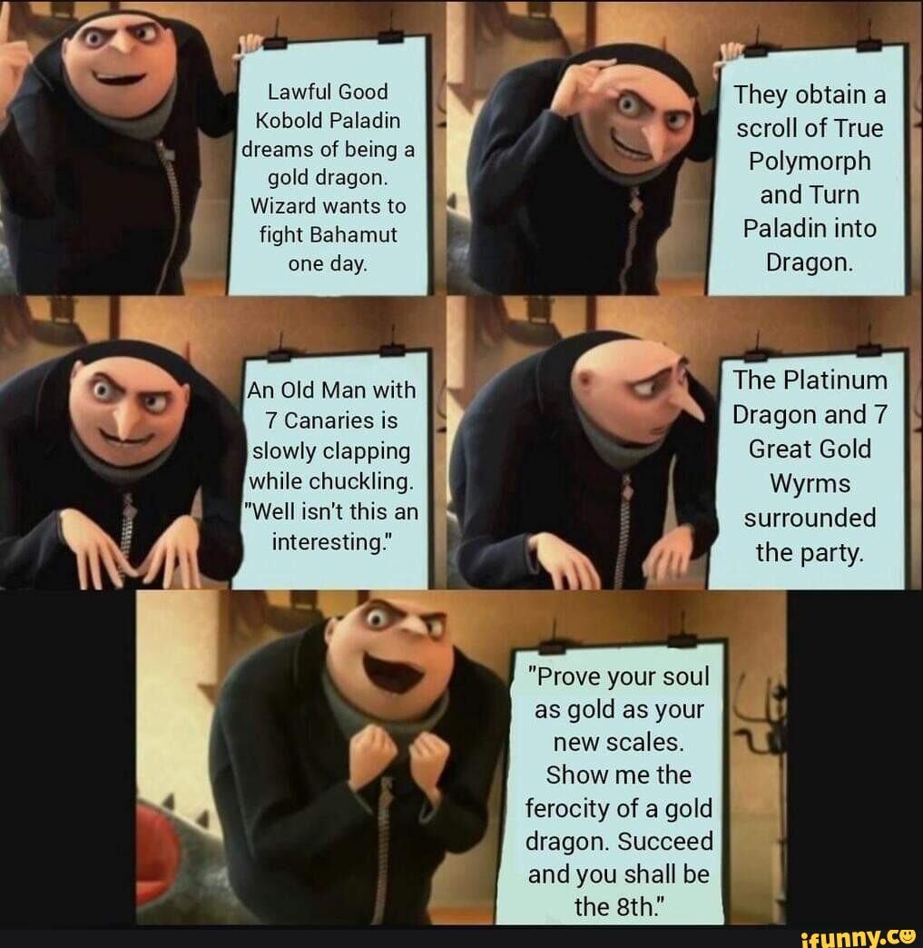 Lawful Good Kobold Paladin dreams of being gold dragon. Wizard wants to ...