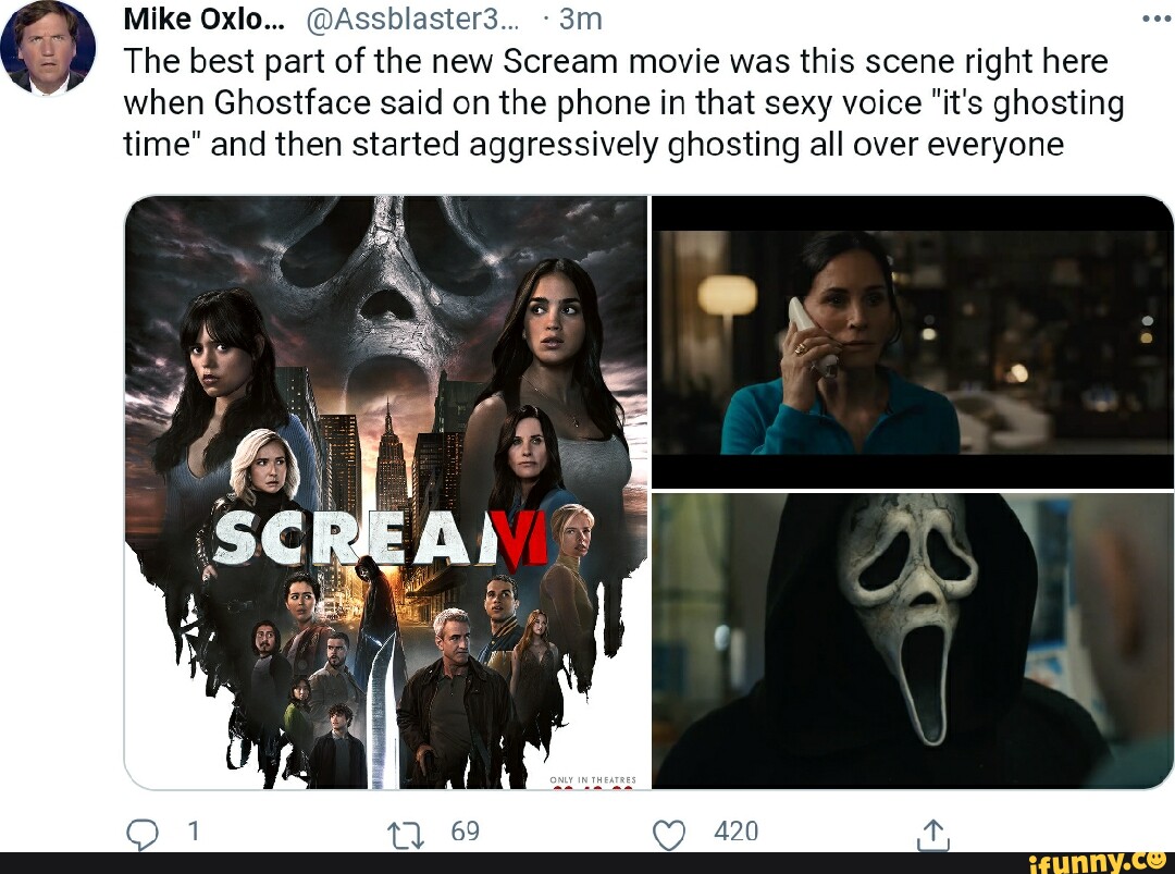 Mike Oxlo... asters The best part of the new Scream movie was this ...