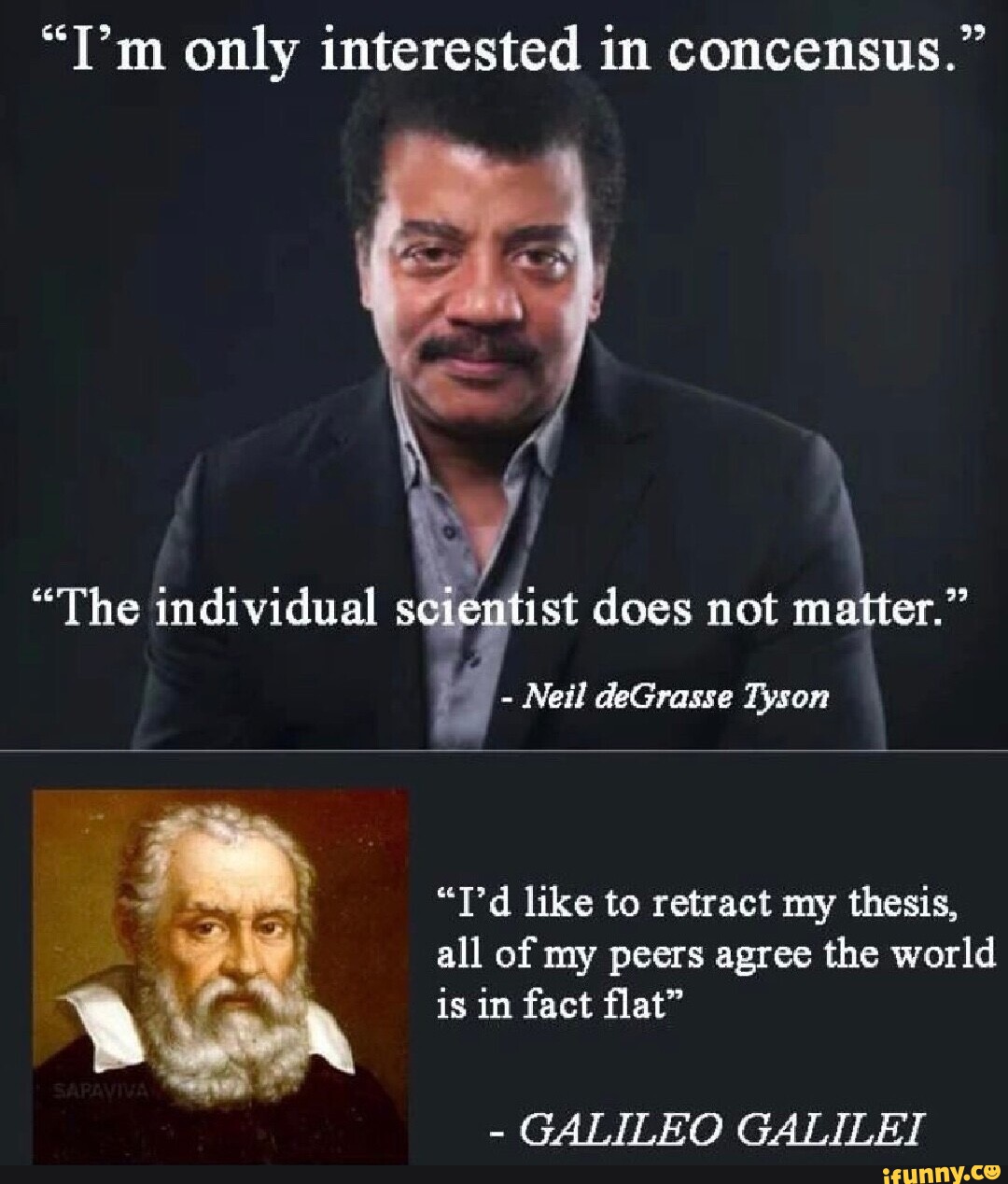 "I'm only interested in concensus." "The individual scientist does not ...