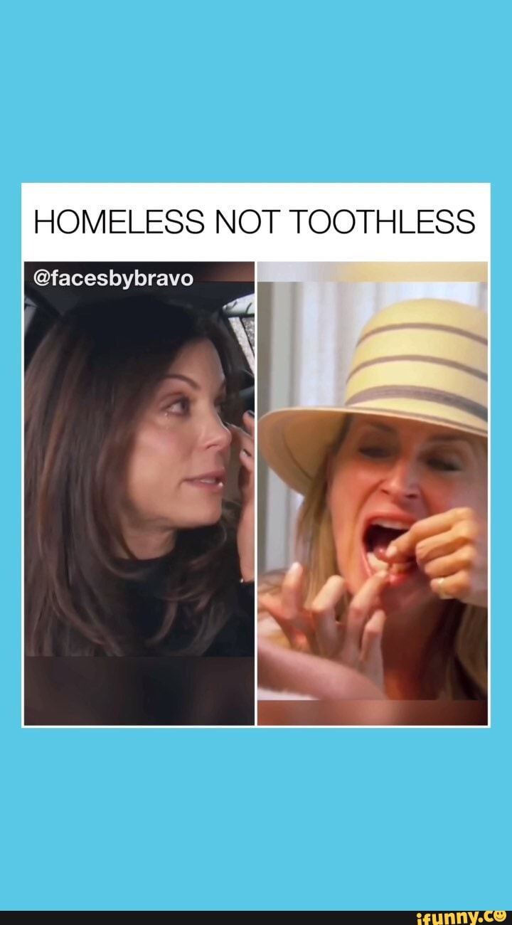 “I’ve raised MILLLLLLLIONS for the toothless” #HomelessNotToothless # ...