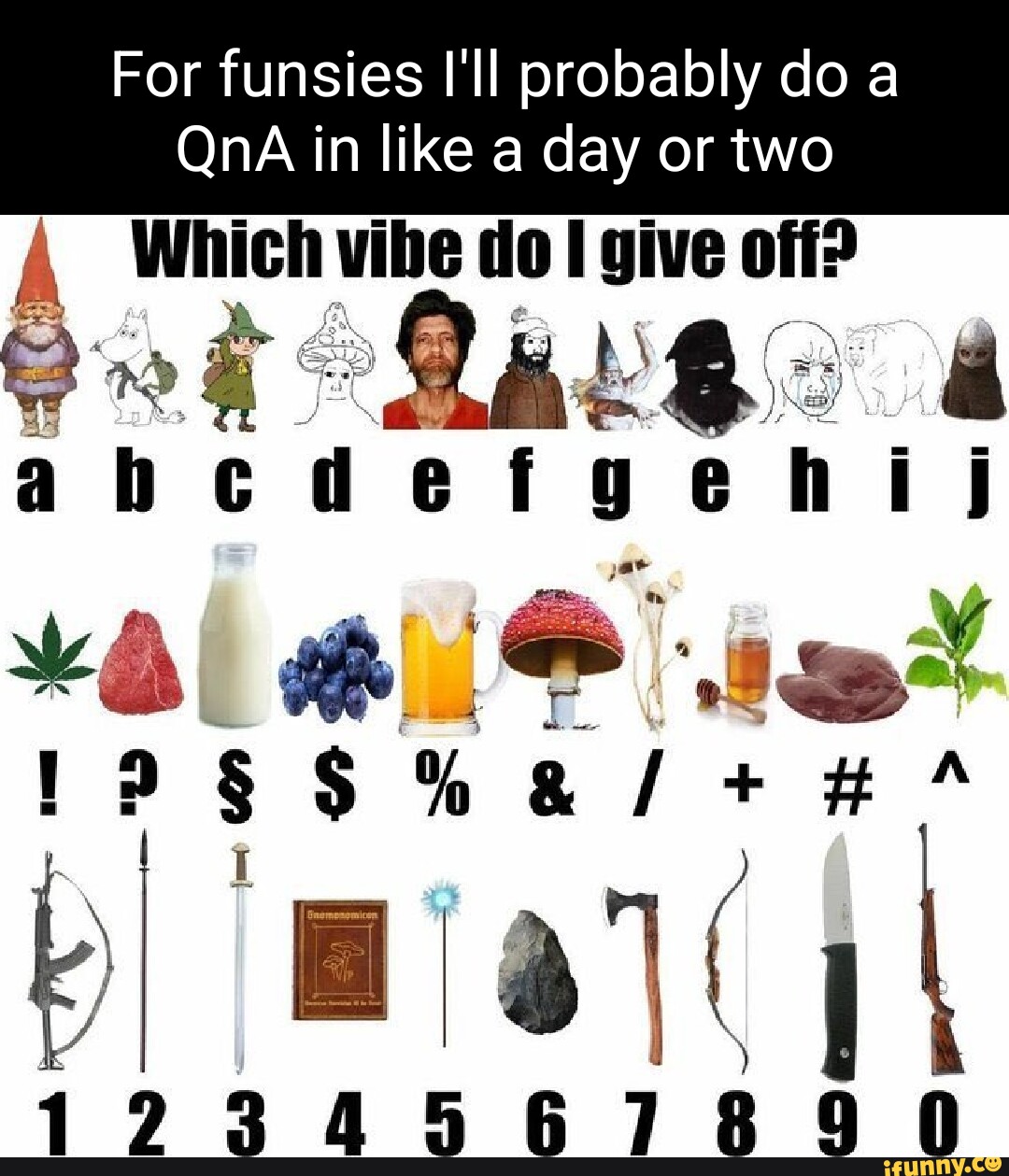 For funsies I'll probably do a QnA in like a day or two do I give off ...