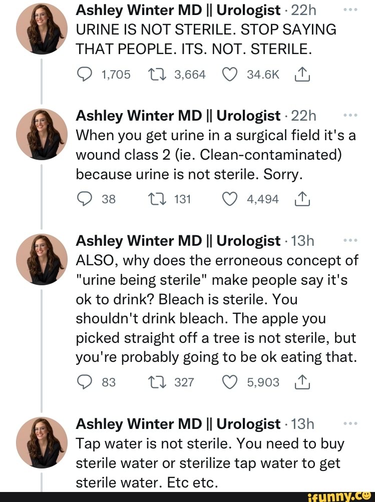 Ashley Winter MD II Urologist URINE IS NOT STERILE. STOP SAYING THAT ...