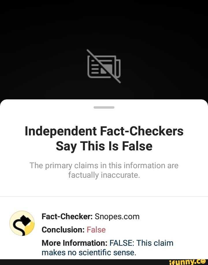 Independent Fact-Checkers Say This Is False Fact-Checker: Conclusion ...
