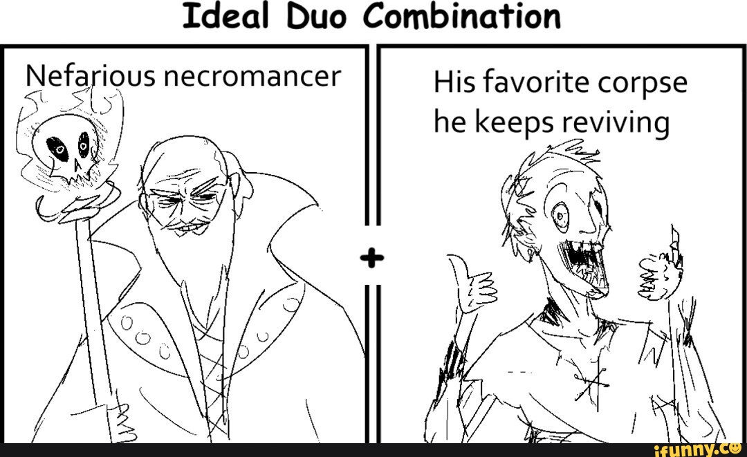 Ideal Duo Combination Nefa ious necromancer His favorite corpse he ...