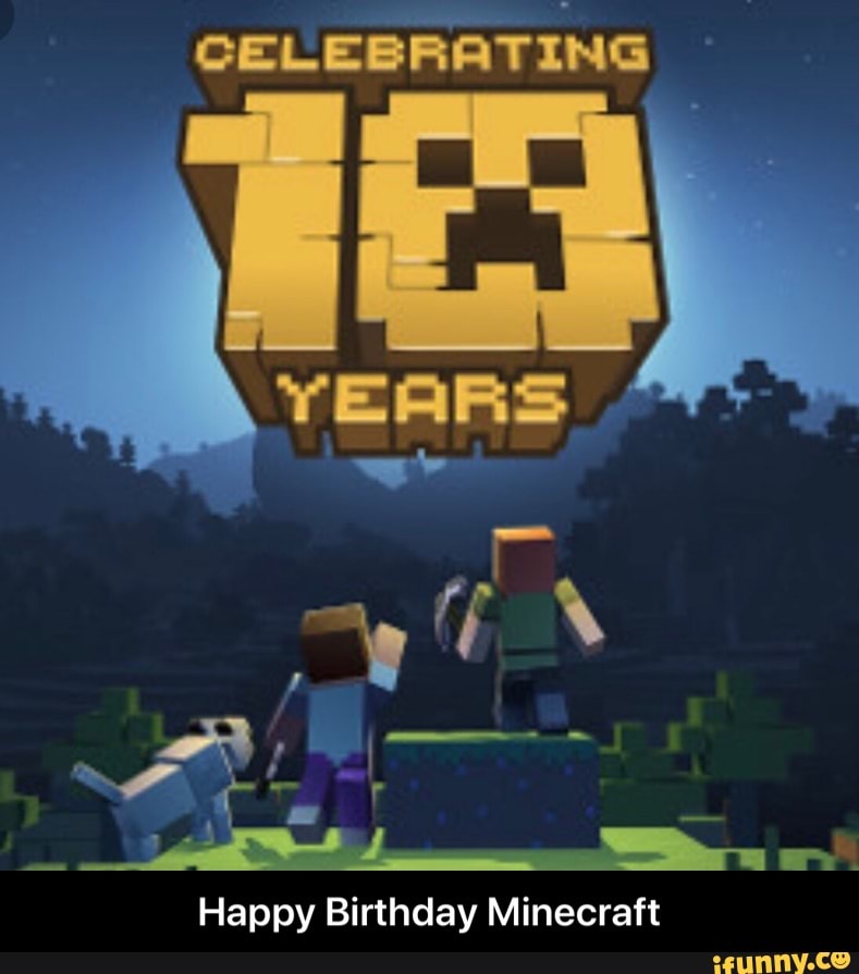 Happy Birthday Minecraft - Happy Birthday Minecraft - iFunny Brazil