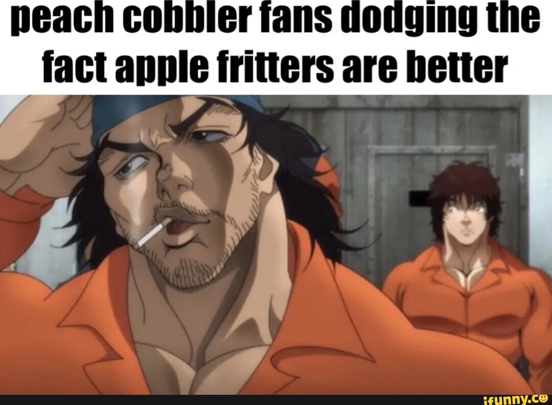 Peach cobbier fans dodging the fact apple fritters are better - iFunny