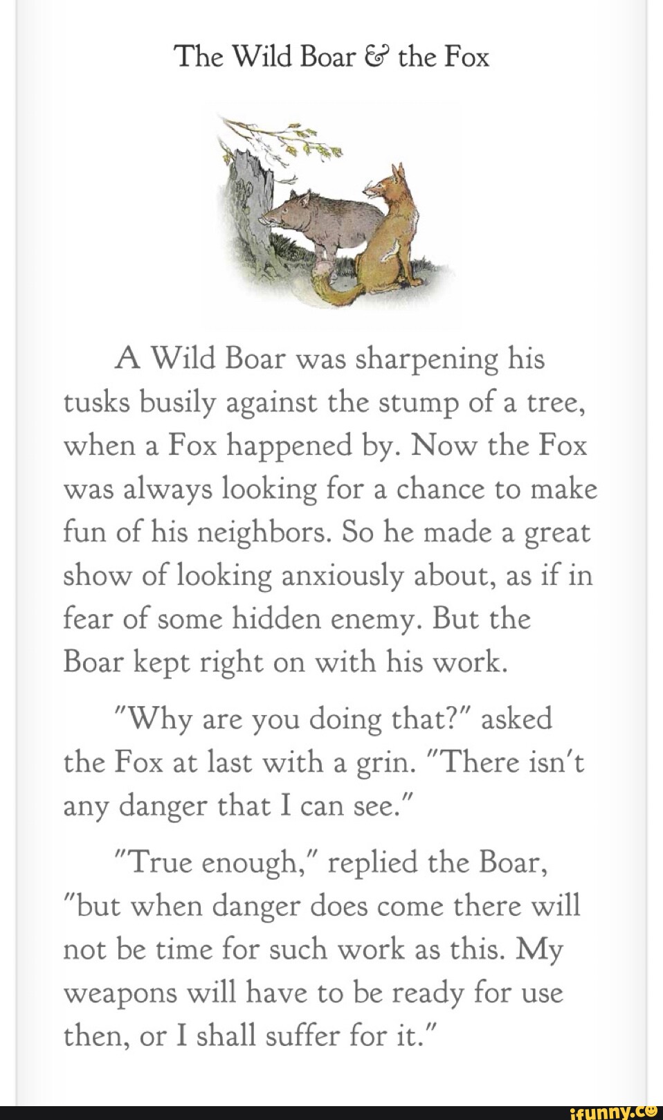 The Wild Boar the Fox A Wild Boar was sharpening his tusks busily ...