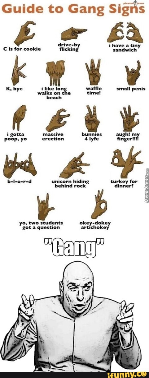 Guide to Gang Signs bye - iFunny
