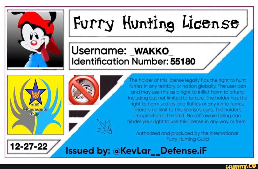 Furry Hunting license Username: _WAKKO_ Identification Number: 55180 ...