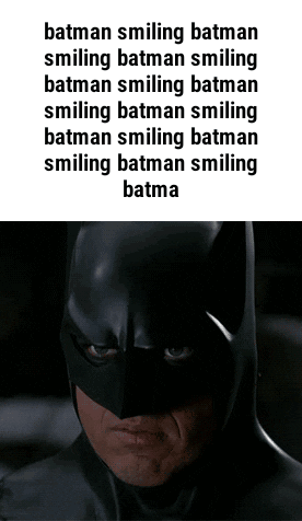 Batman smiling batman smiling batman smiling batman smiling batman ...