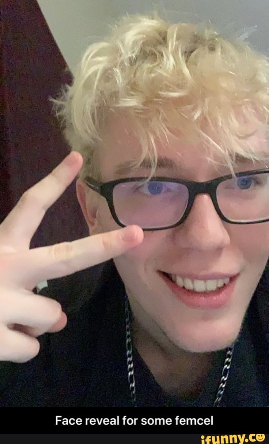 Face reveal for some femcel - Face reveal for some femcel - iFunny