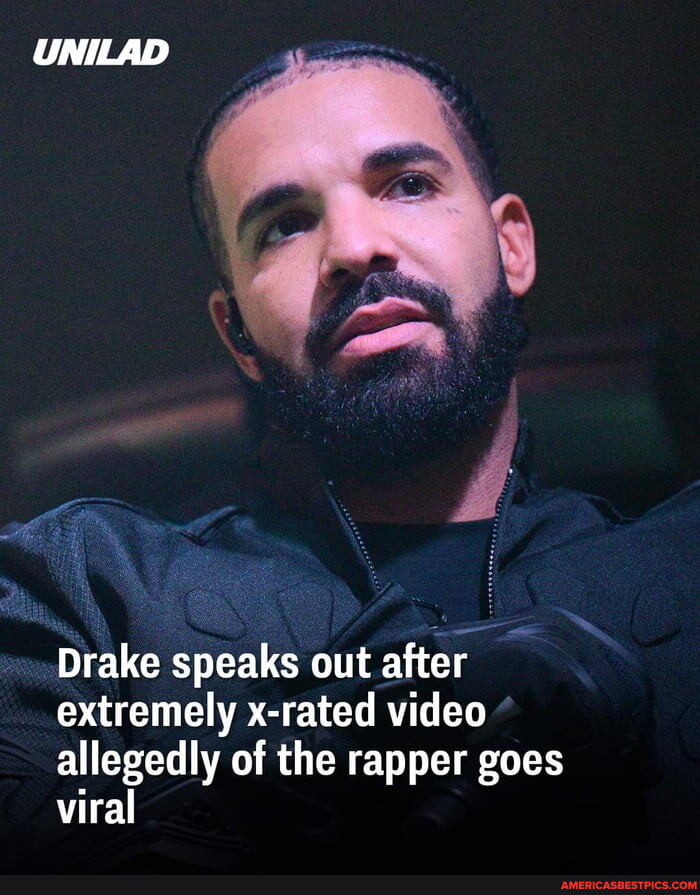 UNILAD Drake speaks out after extremely x-rated video~ allegedly of the ...